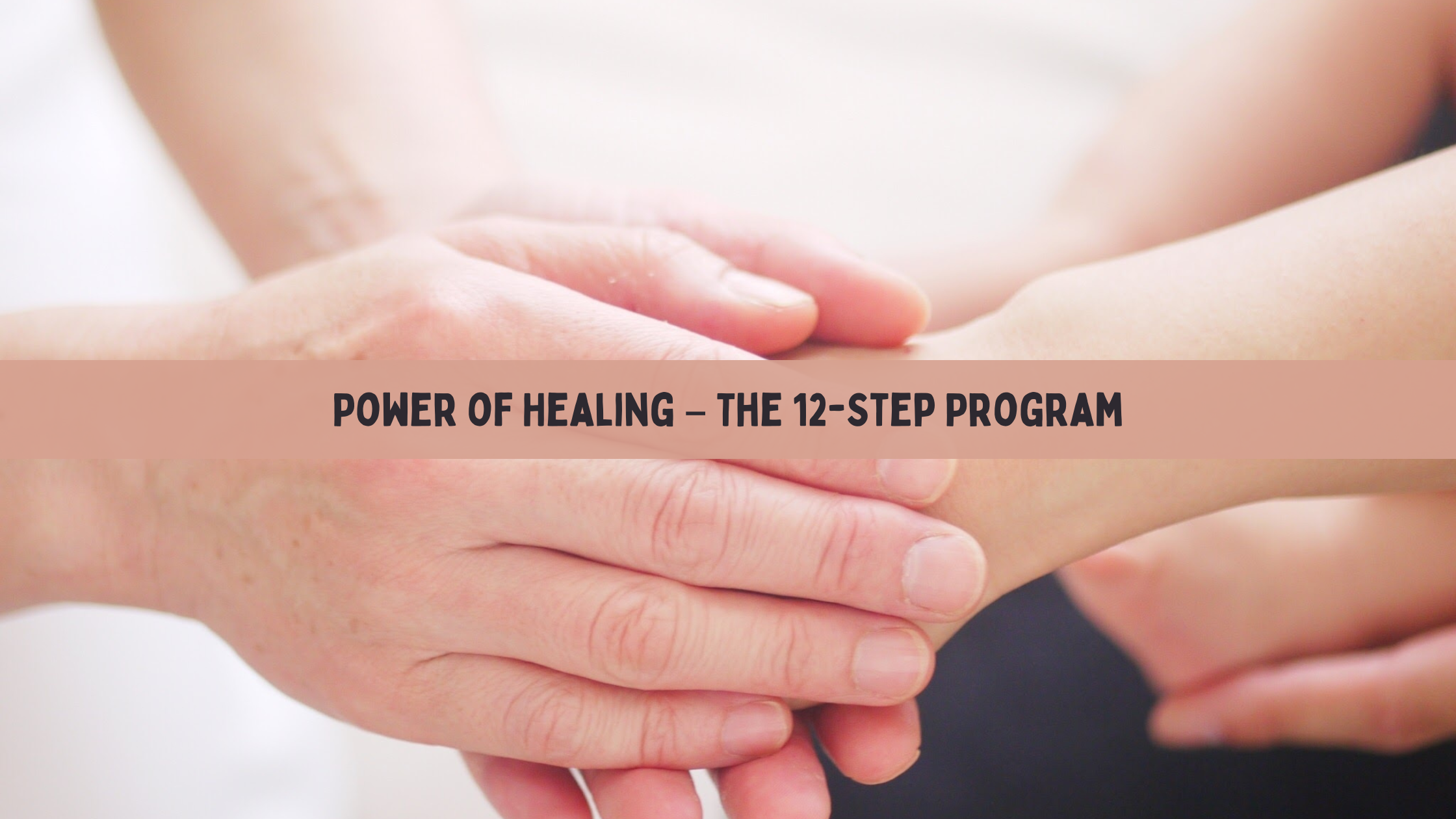 Power of Healing - The 12-Step Program - Blog
